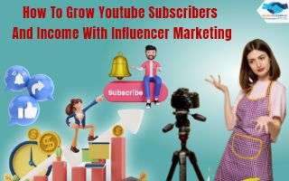 How to Grow YouTube Subscribers and Income with Influencer Marketing ...